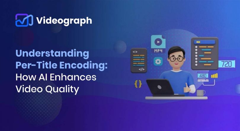 AI-Driven Per-Title Encoding for Better Video Quality